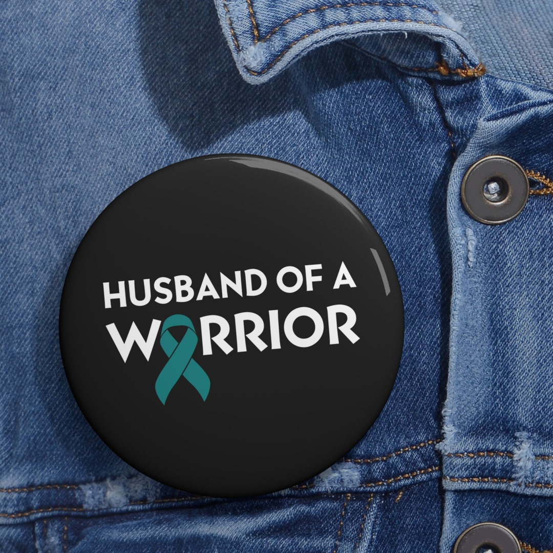 Ovarian Cancer Pin | Cervical Cancer Pin | Husband of a Warrior Pin ...