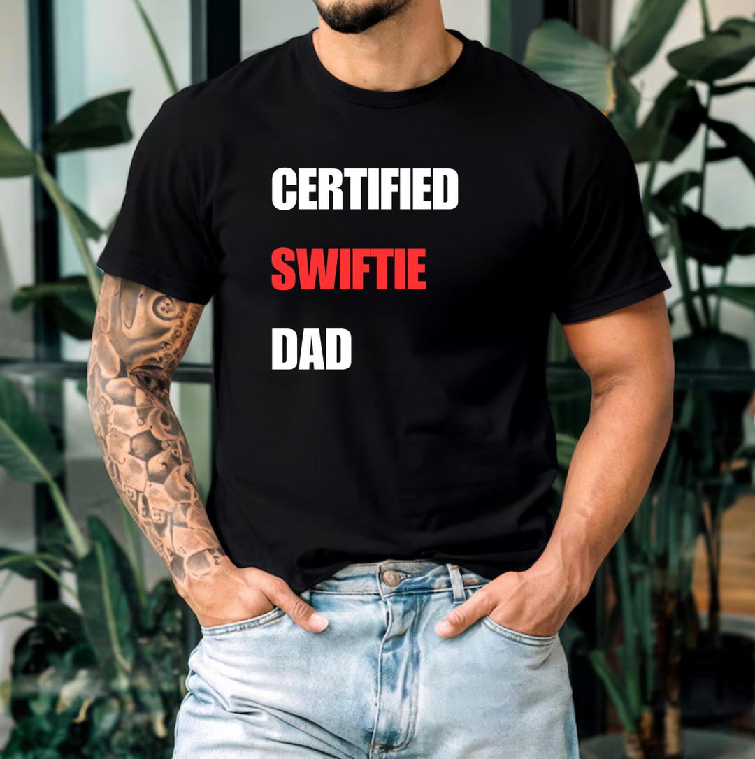Certified Swiftie Dad Shirt, Fathers Day Gift, Dad Shirt, Cool Dad Gift ...