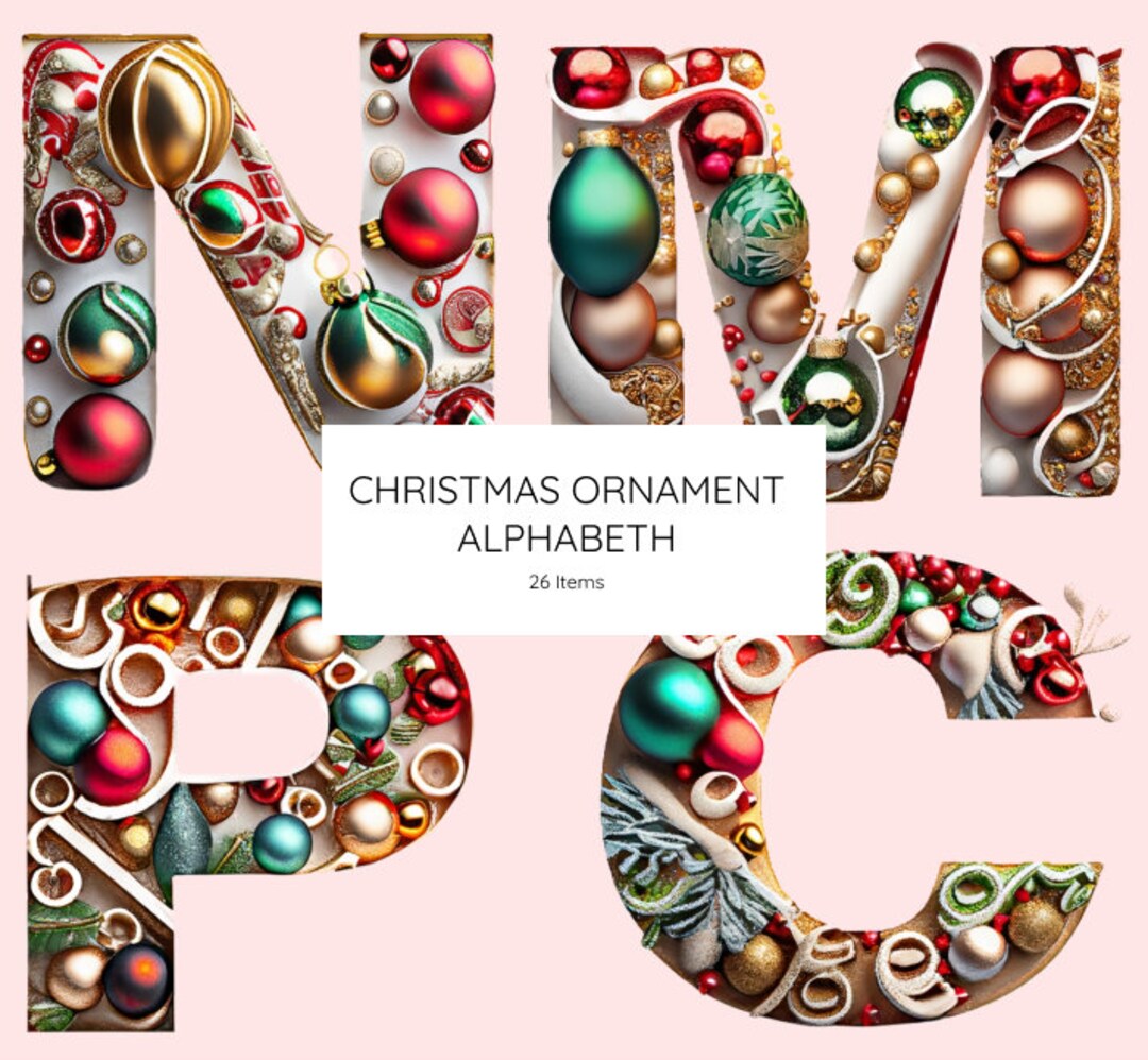 Christmas Ornaments Alphabet Clipart Bundle - 26 High-quality Pngs for ...