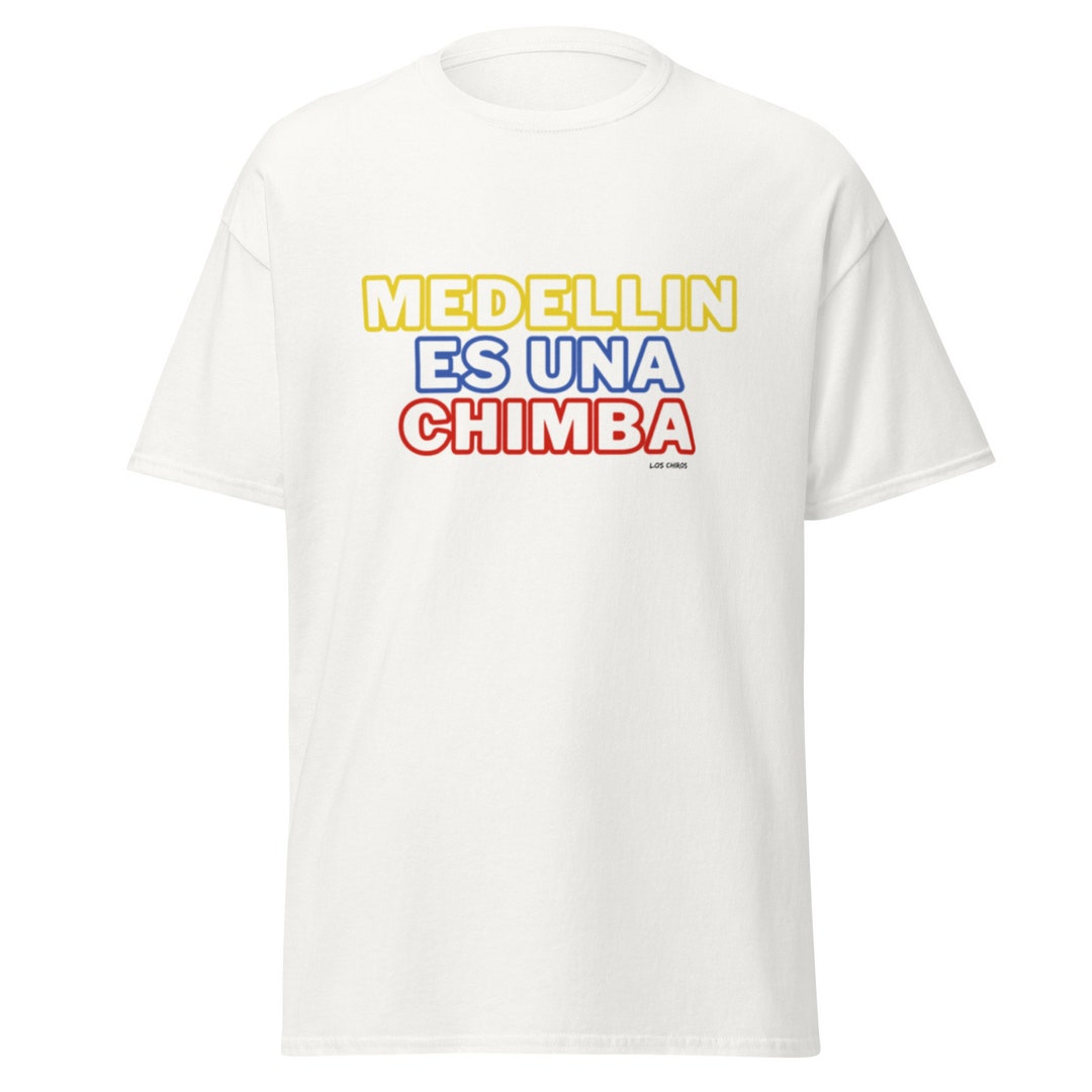 Medellin Es Una Chimba Shirt Black Letters - Etsy