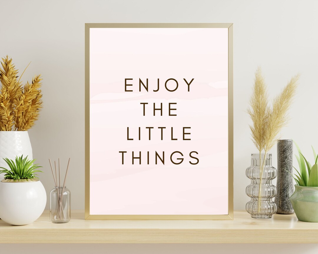 Enjoy the Little Things Printable Wall Art, Downloadable Print ...