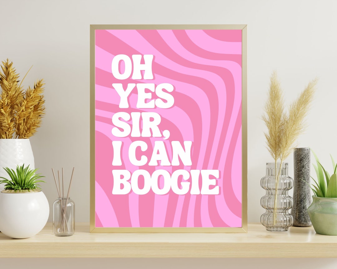 Oh Yes Sir I Can Boogie Printable Wall Art, Downloadable Print ...