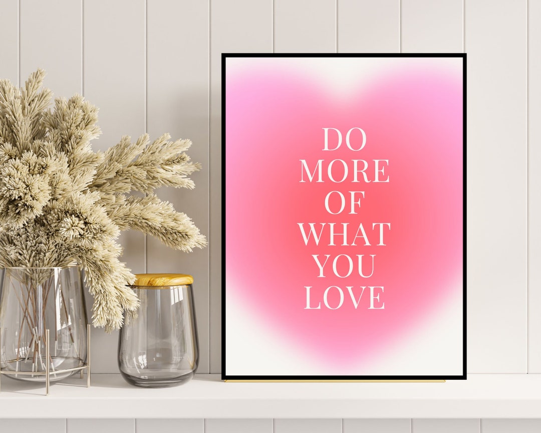 Do More of What You Love Printable Wall Art, Downloadable Print ...