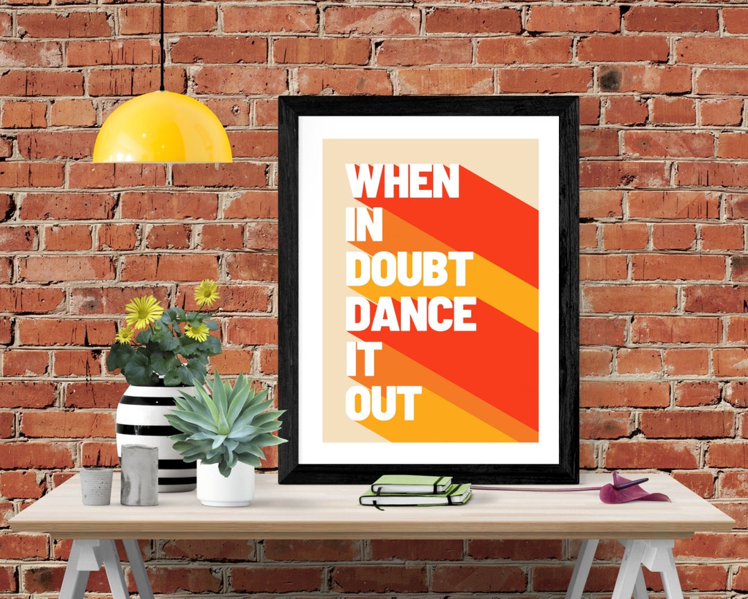 When in Doubt Dance It Out Printable Wall Art, Downloadable Print ...