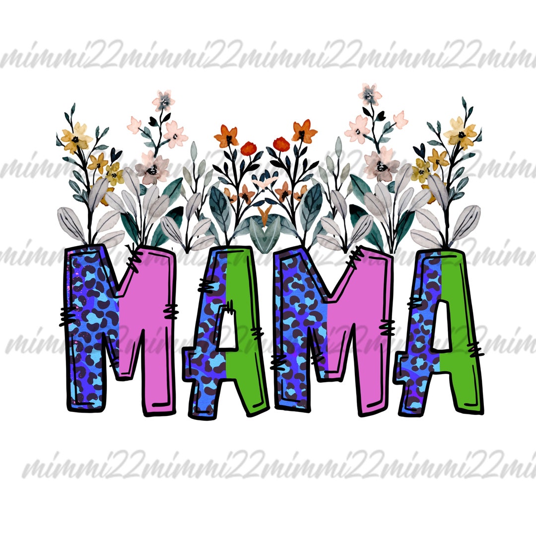 Floral Mama Png, Flower Mama Png, Mama Flower Leopard, Mama Shirt ...