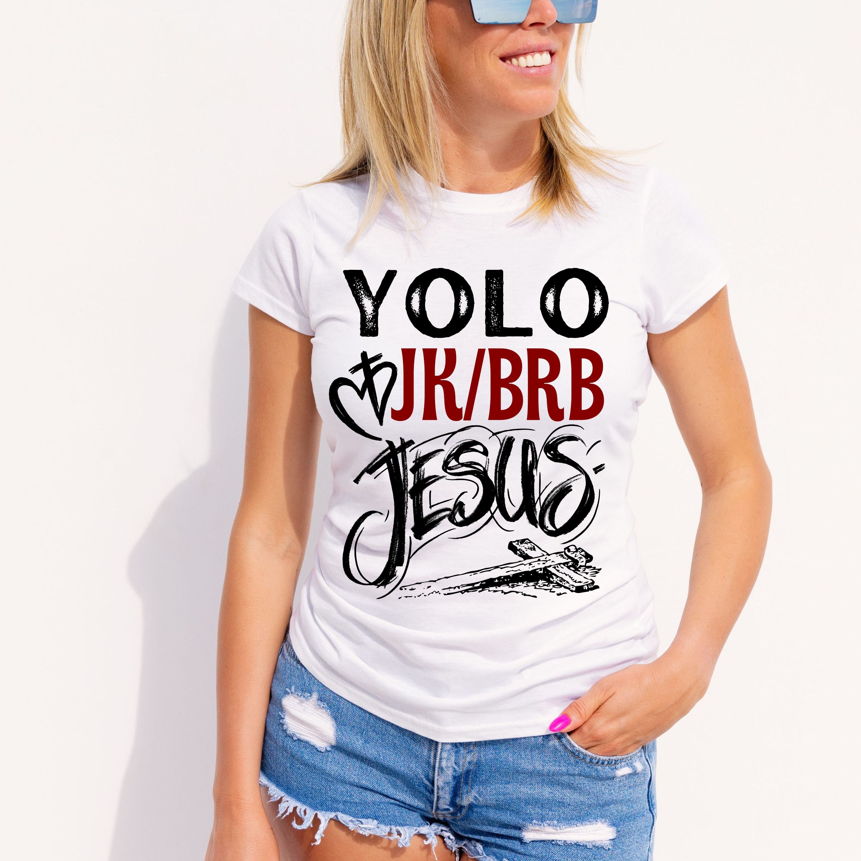 Yolo Jesus BRB Funny Jesus Png, for Christian Yolo Brb J/k Jesus Png ...