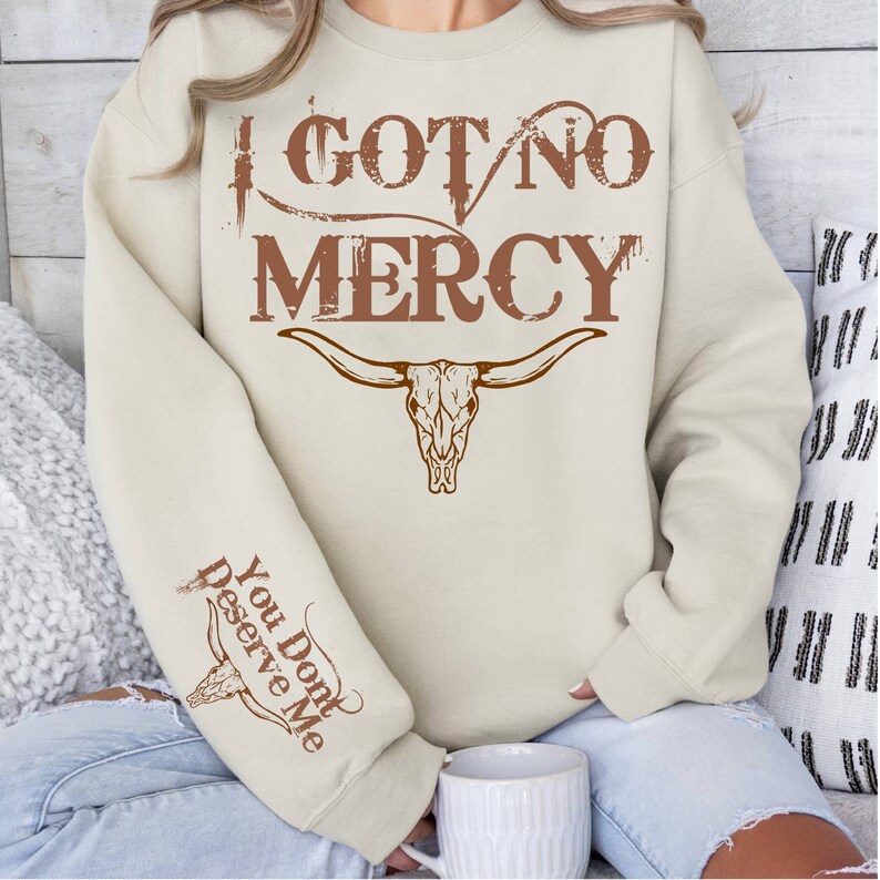 I Got No Mercy PNG, You Don't Deserve Me Png, Digital Download,design ...