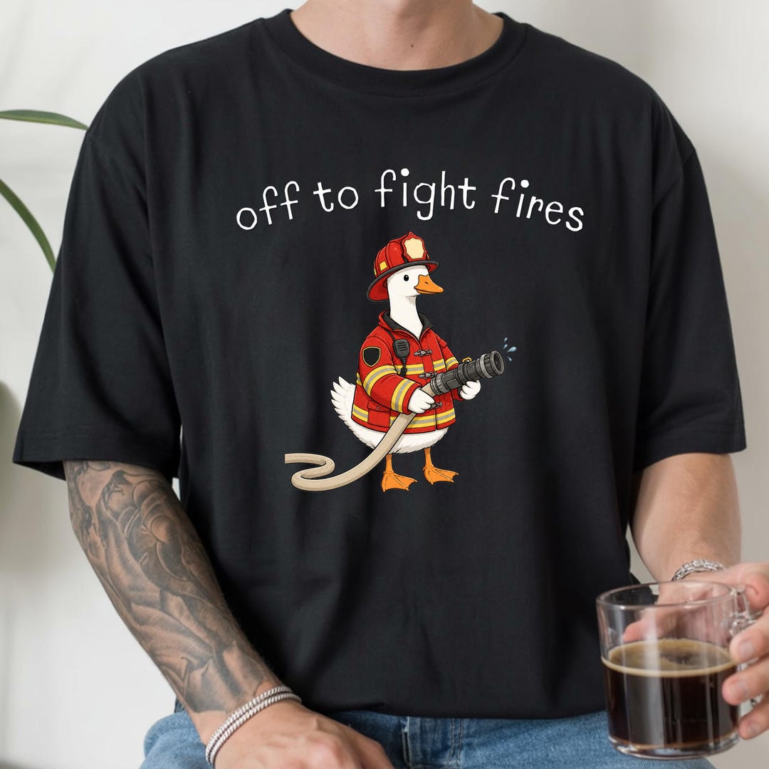 Funny Firefighter Goose Png, off to Fight Fires Png, Firefighter Dad ...