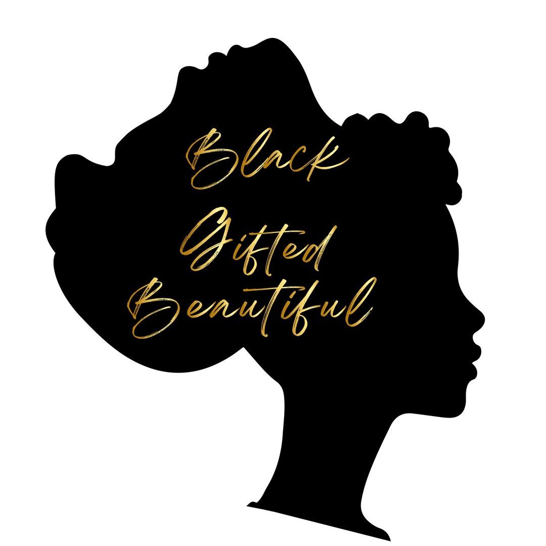 Black Gifted Beautiful SVG, Black Girl Magic Svg, African American Svg ...
