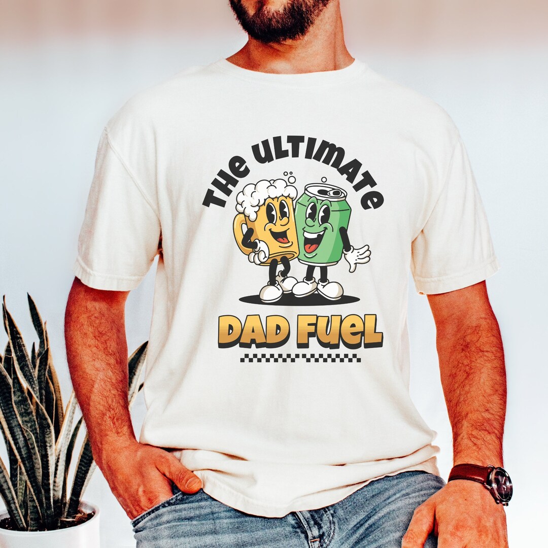 Dad Beer Shirt, the Ultimate Dad Fuel Beer, Father's Day Beer Shirt ...