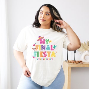 Final Fiesta Bachelorette Shirts, Cinco De Mayo Bachelorette Shirts, My ...