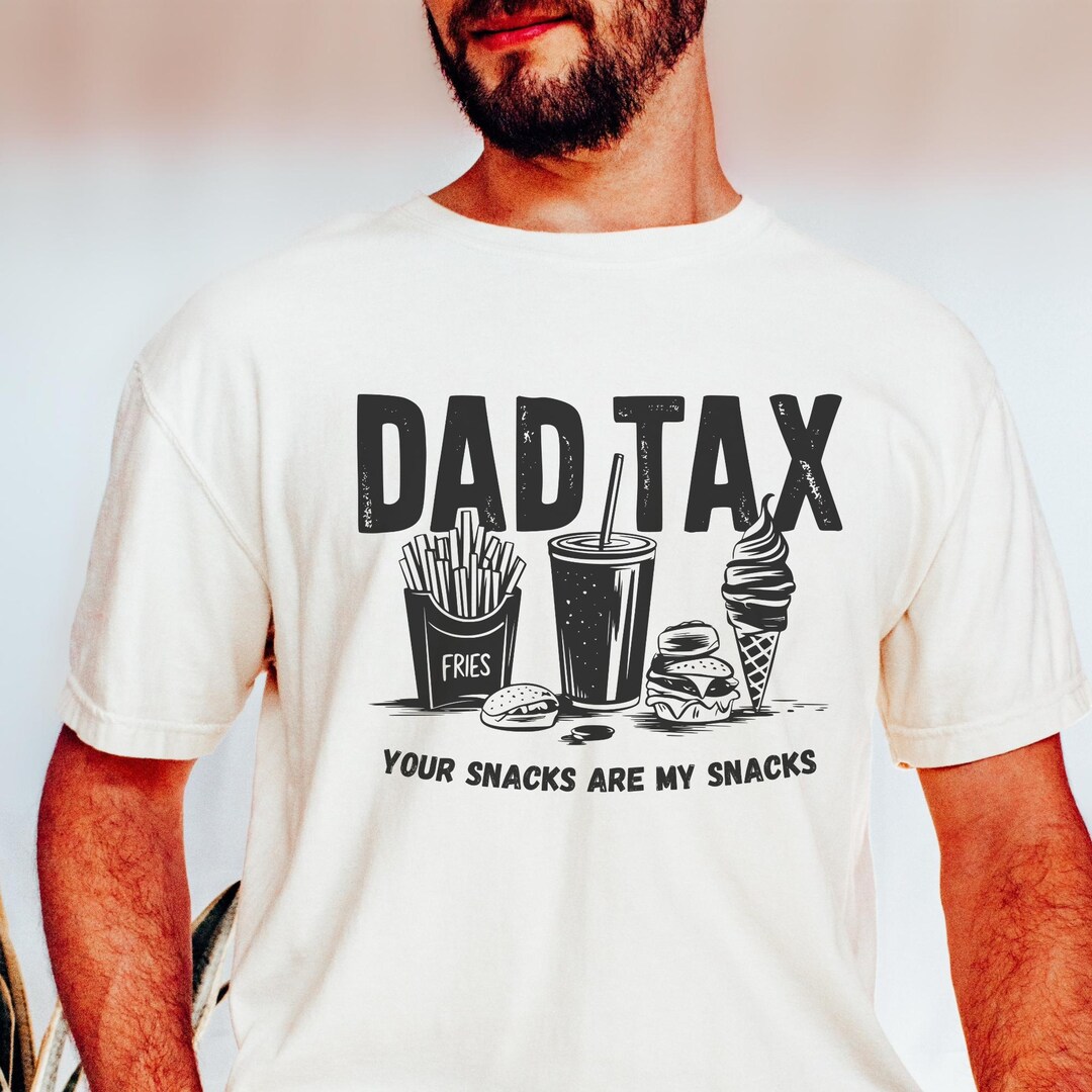 Dad Tax Shirt, Funny Dad Shirt, Fathers Day Shirt, Dad Gift, Birthday ...