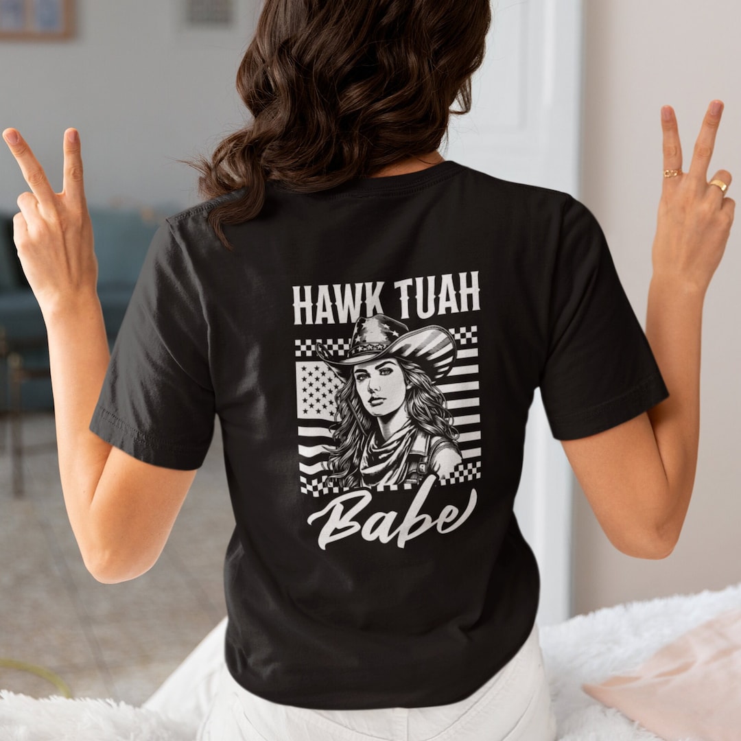 Hawk Tuah Babe - Cotton T- Shirt - Hawk Tuah Girl - Spit on That Thang ...