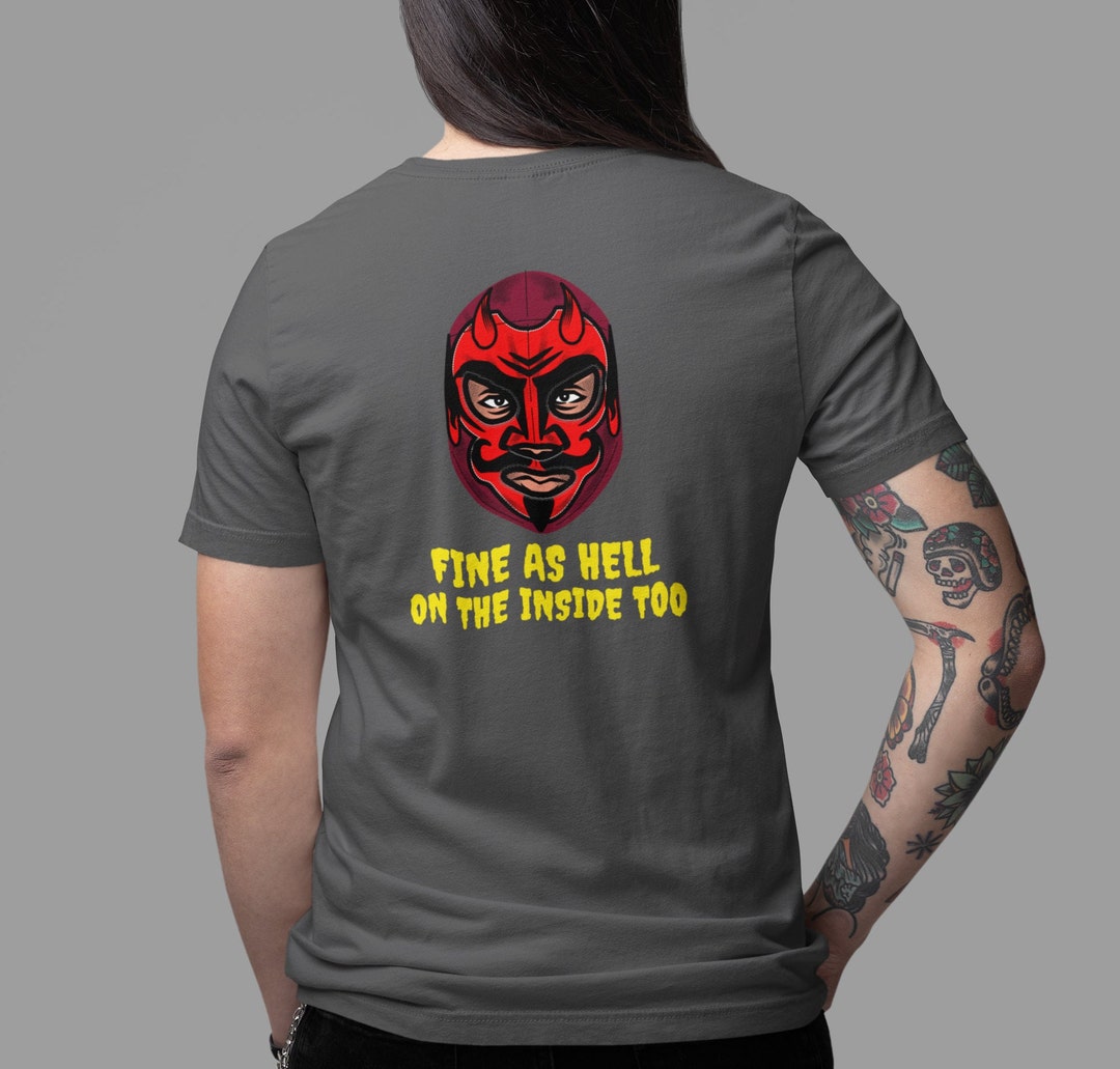 Fine as Hell on the Inside Too - Wrestler - Gym Shirt - Wrestling Fan ...