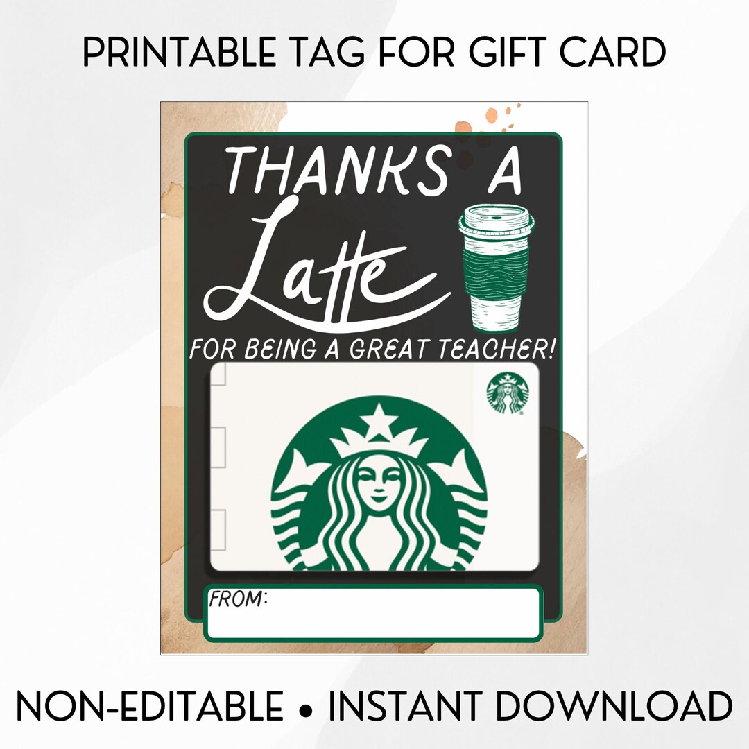 Thanks a Latte, Starbucks Coffee Gift Card Tag, Teacher’s Appreciation ...