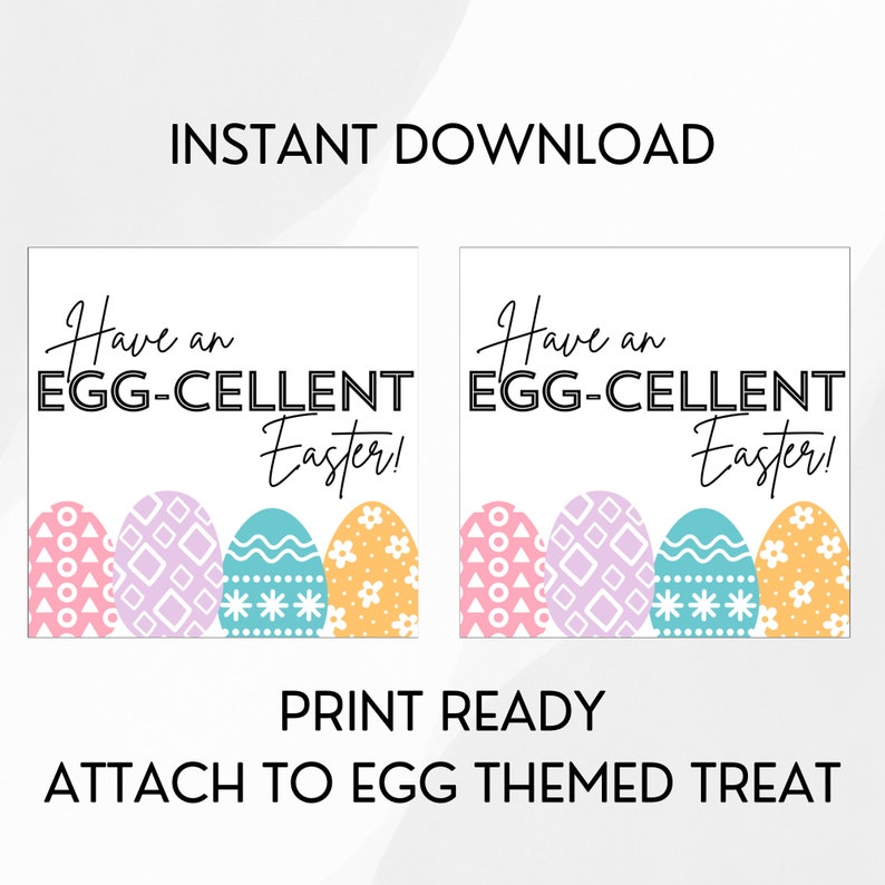 Have an EGG-CELLENT Easter; Egg Treat Non-editable Printable Gift Tags ...