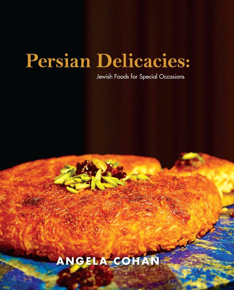 Persian Delicacies: Jewish Foods for Special Occasions - Angela Cohan ...