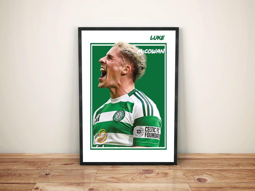 Luke Mccowan Celtic FC Poster: Football Fan Art (24/25) - Etsy