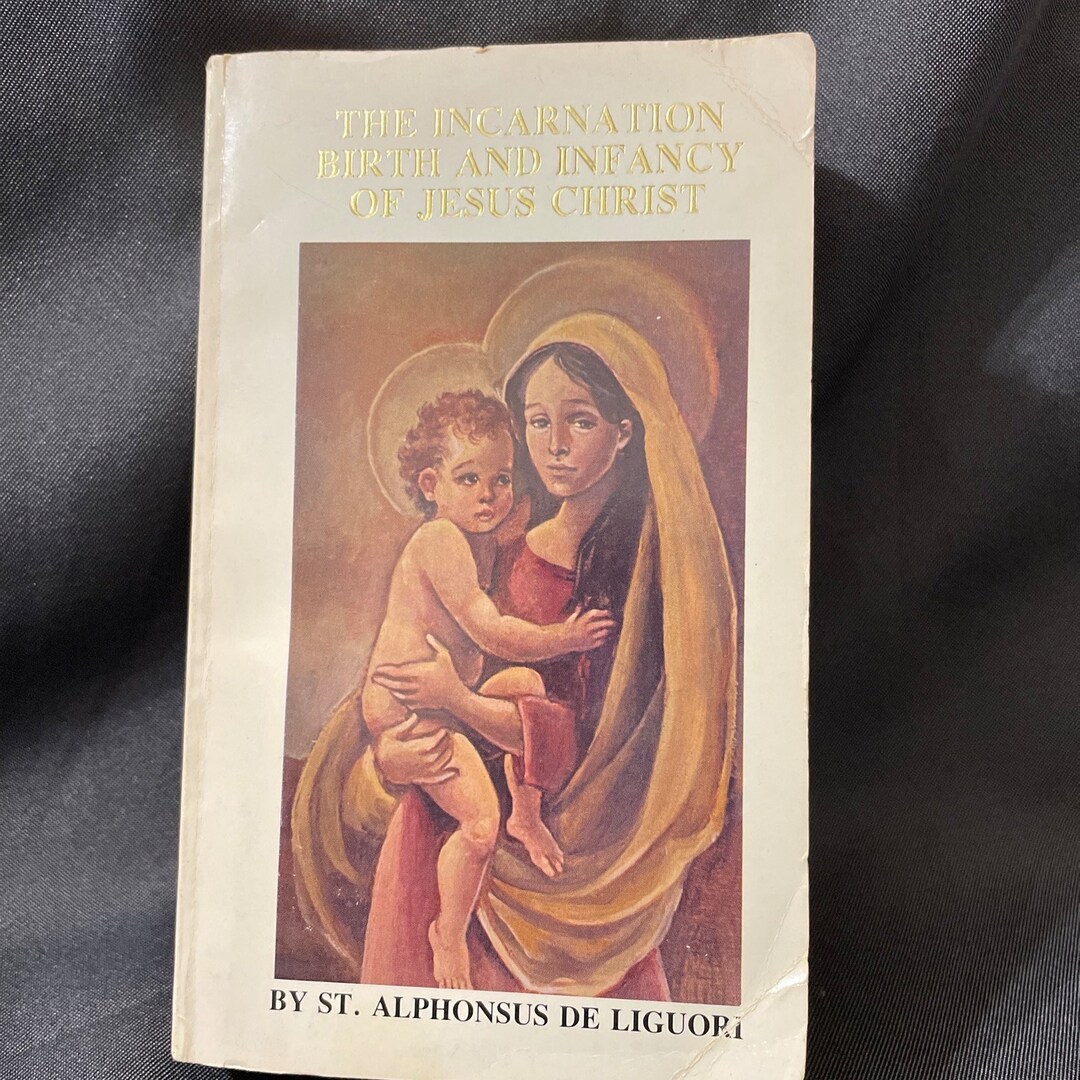 St Alphonsus De Liguori the Incarnation Birth and Infancy of Jesus Christ - Etsy