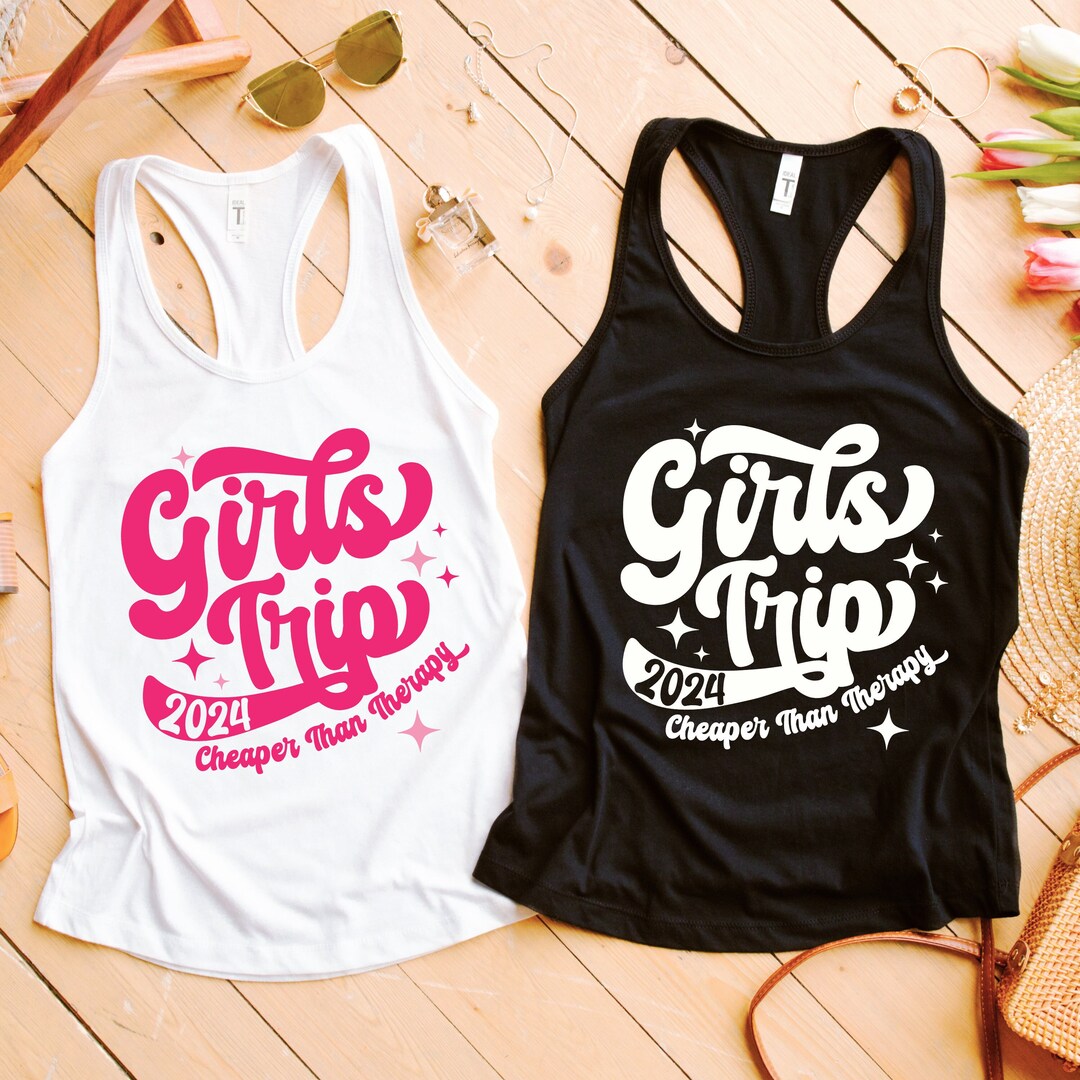 Girls Trip 2024 Cheaper Than Therapy Racerback Tank, Bachelorette Party ...