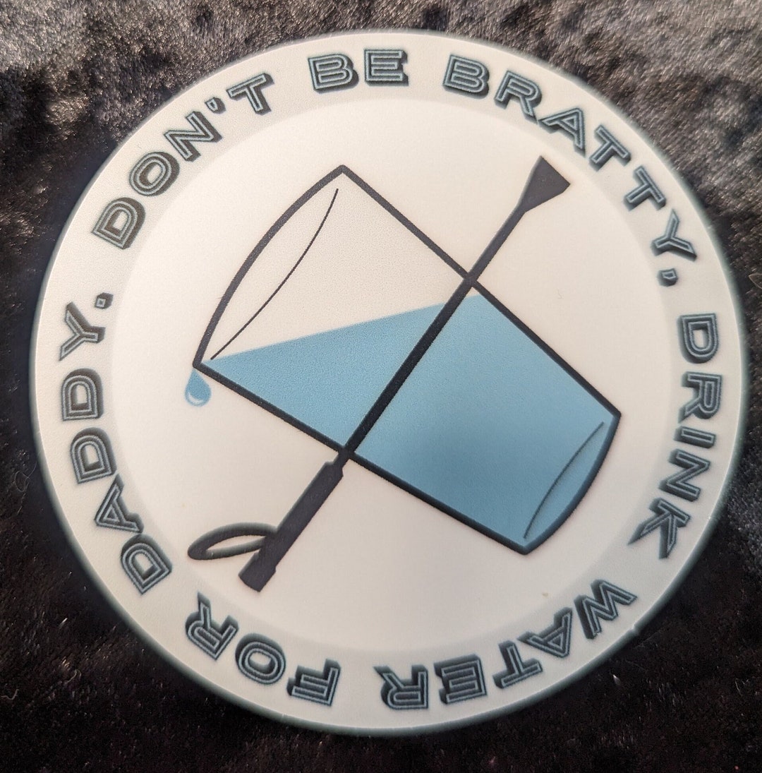 Don't Be Bratty, Drink Water for Daddy Sticker - Etsy