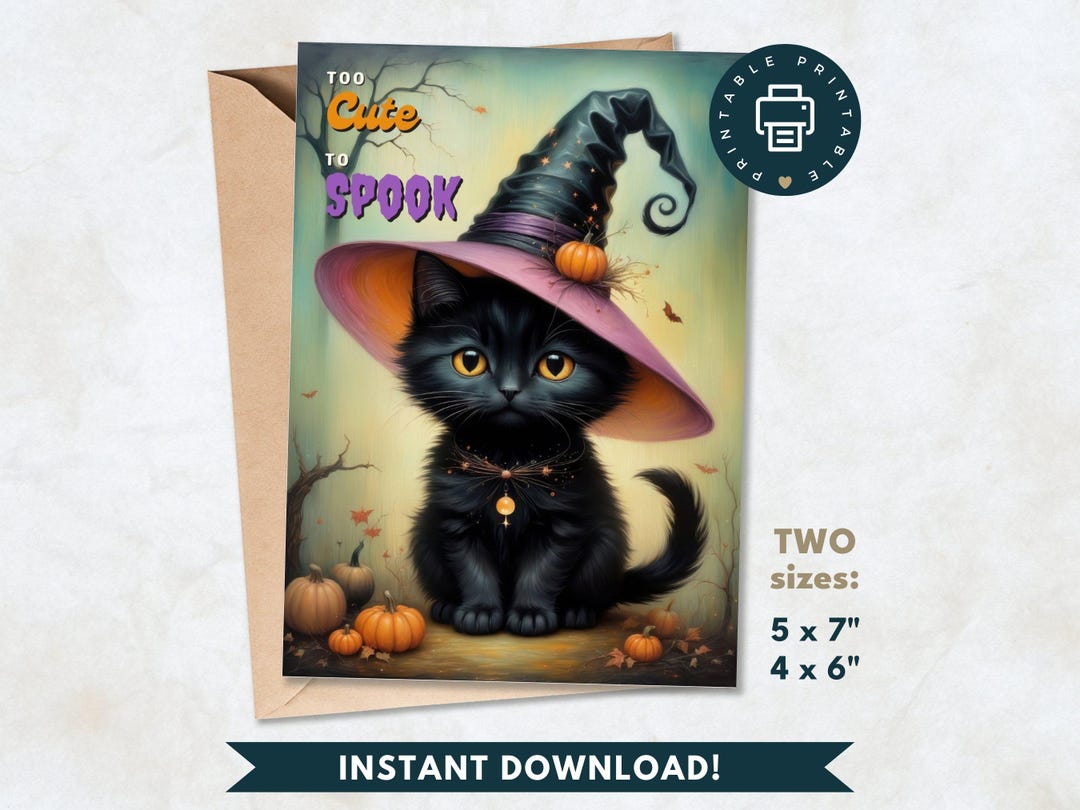 Halloween Black Cat Printable Card, too Cute to Spook 5x7 & 4x6 DIY ...