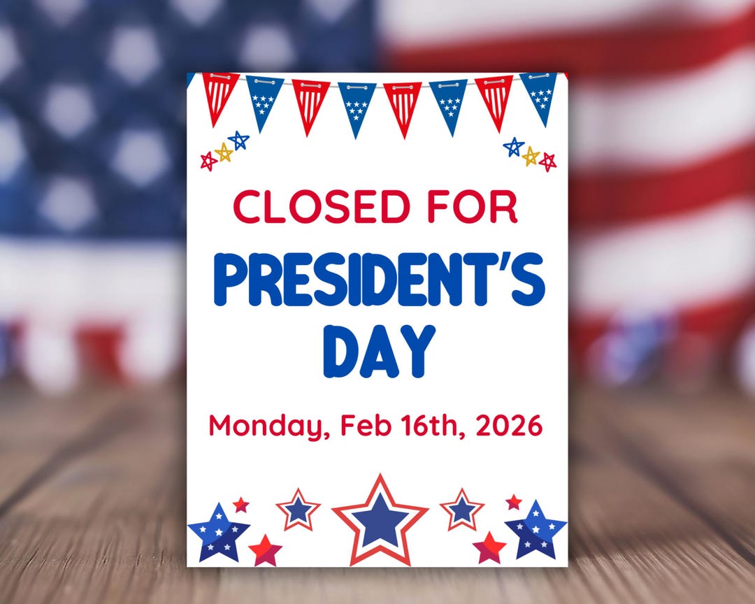 Closed for Presidents Day Printable Sign, Presidents Day Closed Sign ...