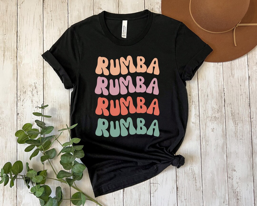 Rumba Shirt, Rumba Dancer, Funny Rumba Tee, Gift for Rumba Dancer ...