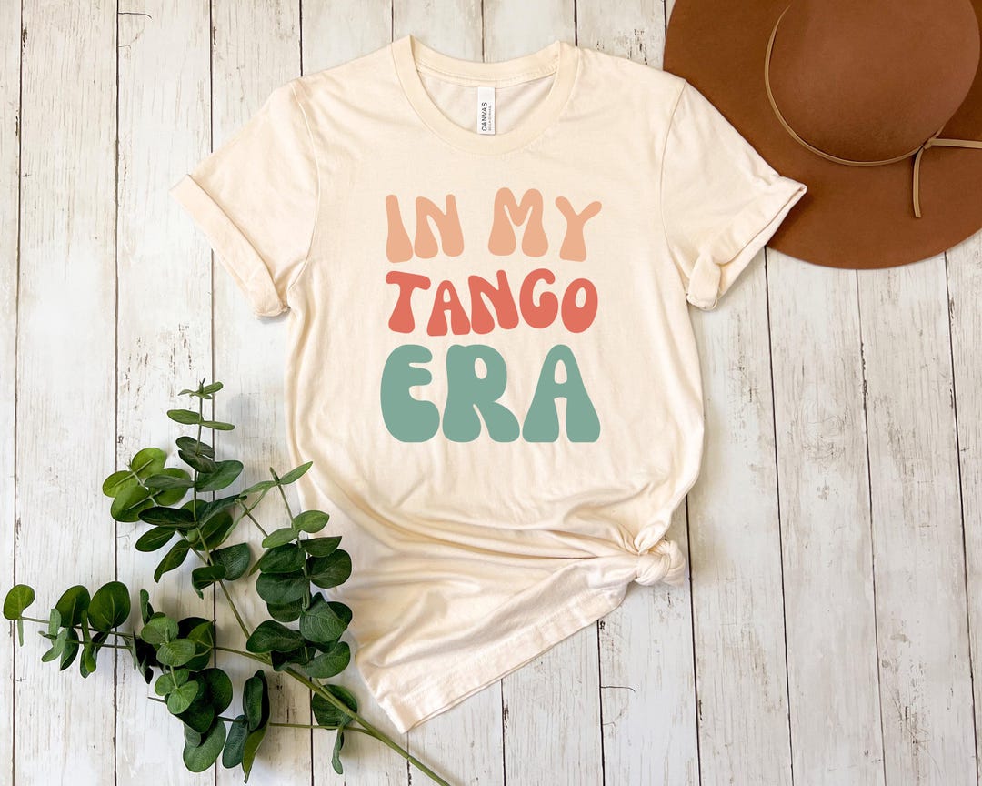 Tango Era Shirt, Tango Dancer, Funny Tango Tee, Gift for Tango Dancer ...