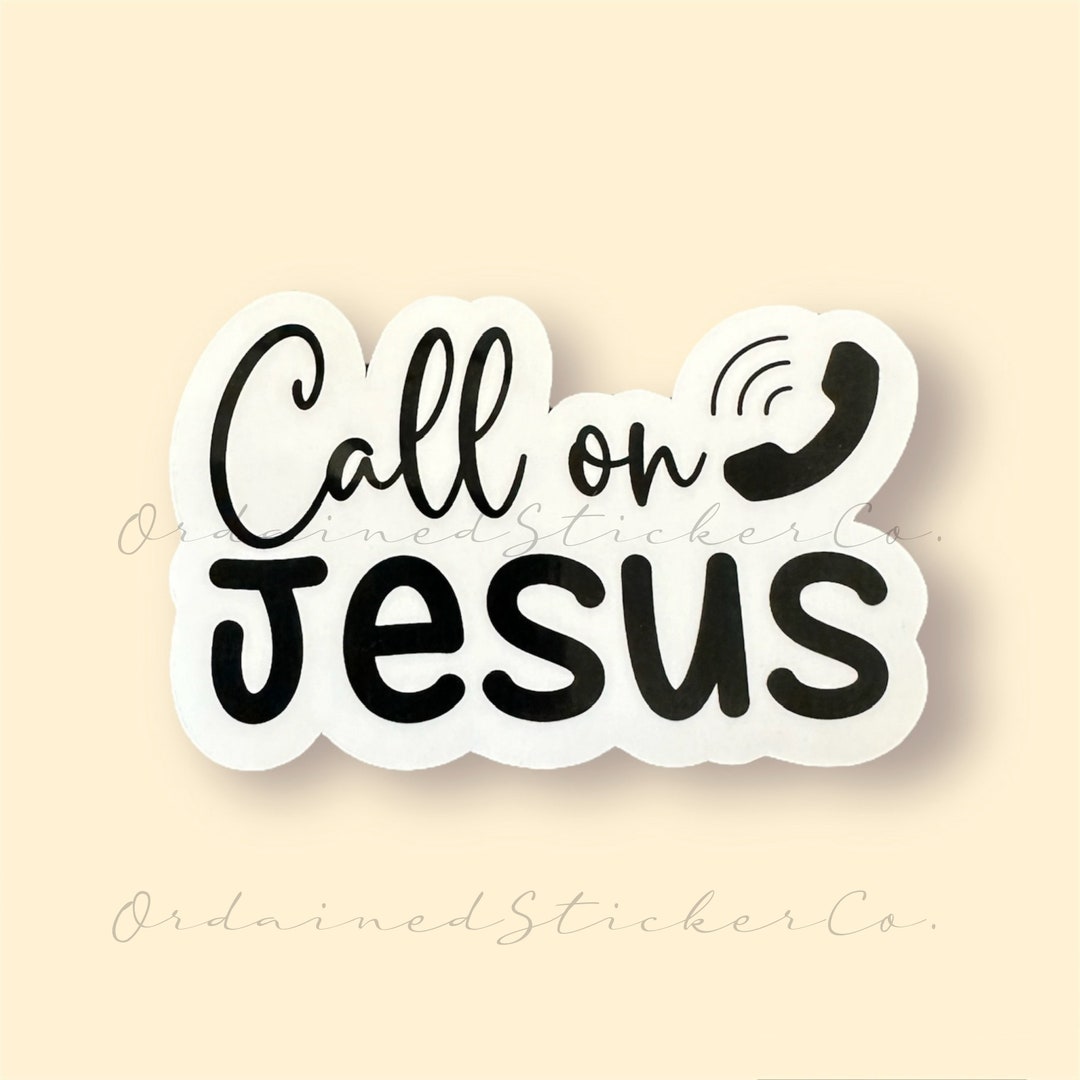 Call on Jesus Waterproof Sticker - Etsy