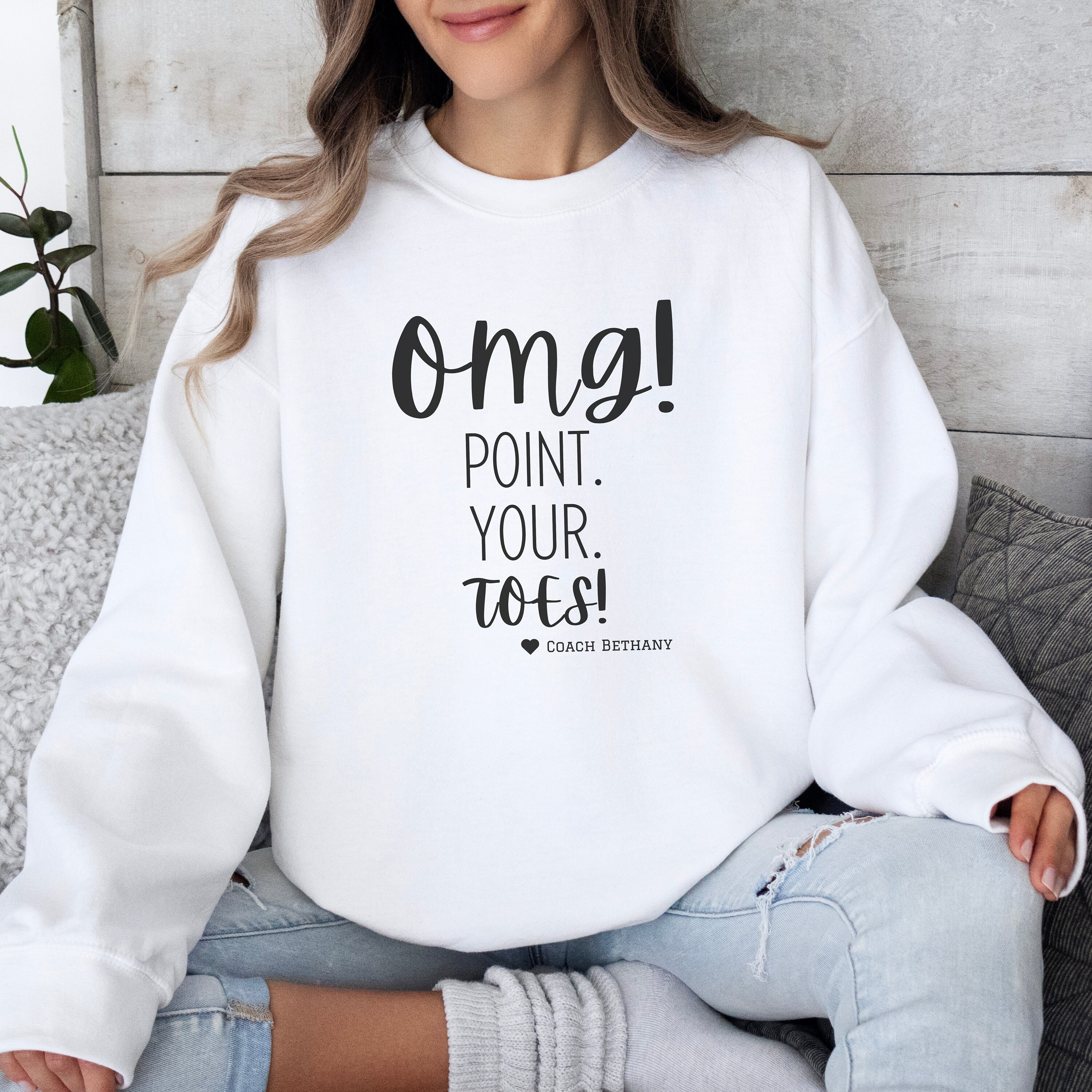 CUSTOM OMG Point Your Toes Gymnastics Coach Sweatshirt Dance Instructor ...