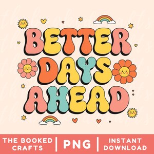 Better Days Ahead PNG, Mental Health Png Sticker, Cute Sticker Pack ...
