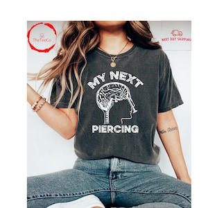 Lobotomy Shirt, My Next Piercing Shirt, Funny Shirt, Iconic Funny Shirt ...