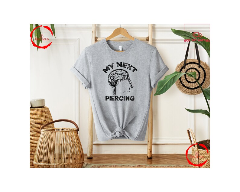 Lobotomy Shirt, My Next Piercing Shirt, Funny Shirt, Iconic Funny Shirt ...