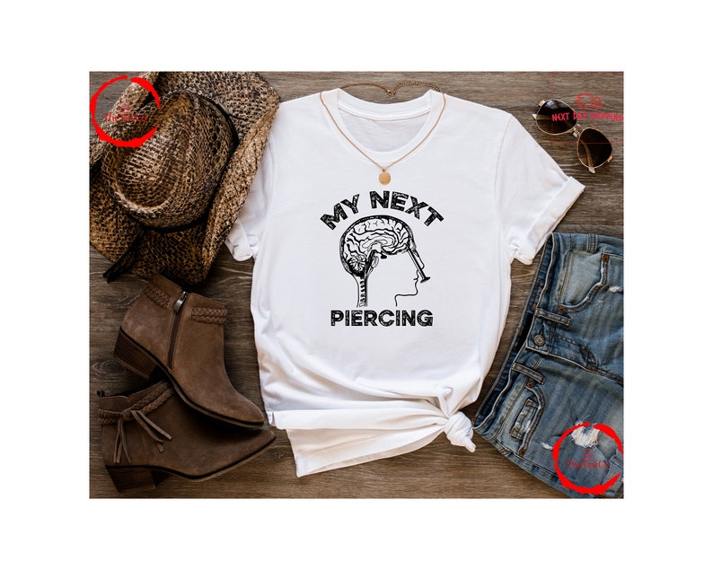 Lobotomy Shirt, My Next Piercing Shirt, Funny Shirt, Iconic Funny Shirt ...