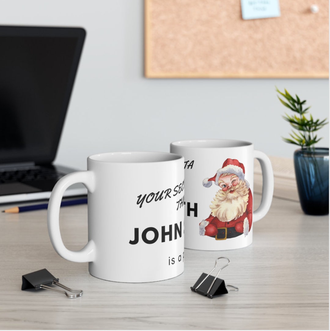 Adult Secret Santa Mug, Your Secret Santa Thinks blank is a Prick ...