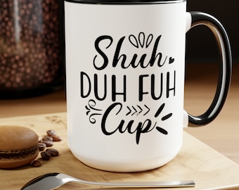 Shuh Duh Fuh Cup Mug Fun Coffee Mug Fun Saying Coworker - Etsy