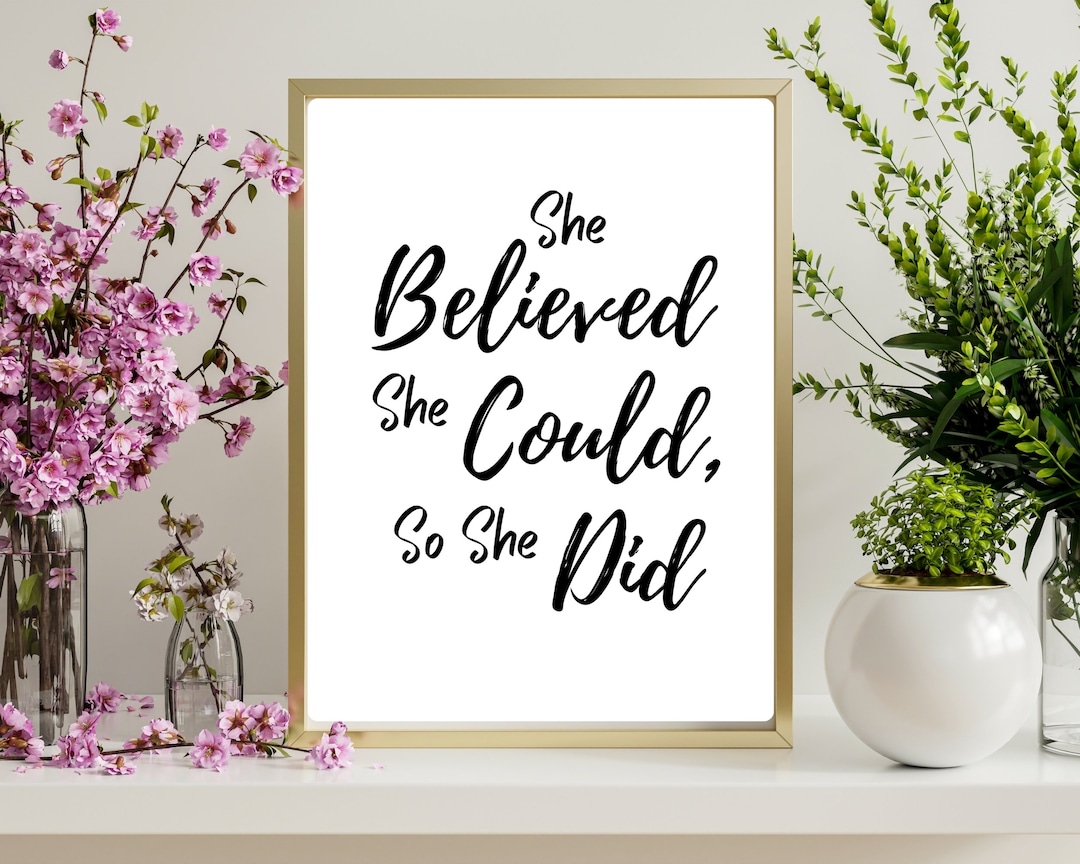 She Believed She Could, so She Did Digital Printable Wall Art ...