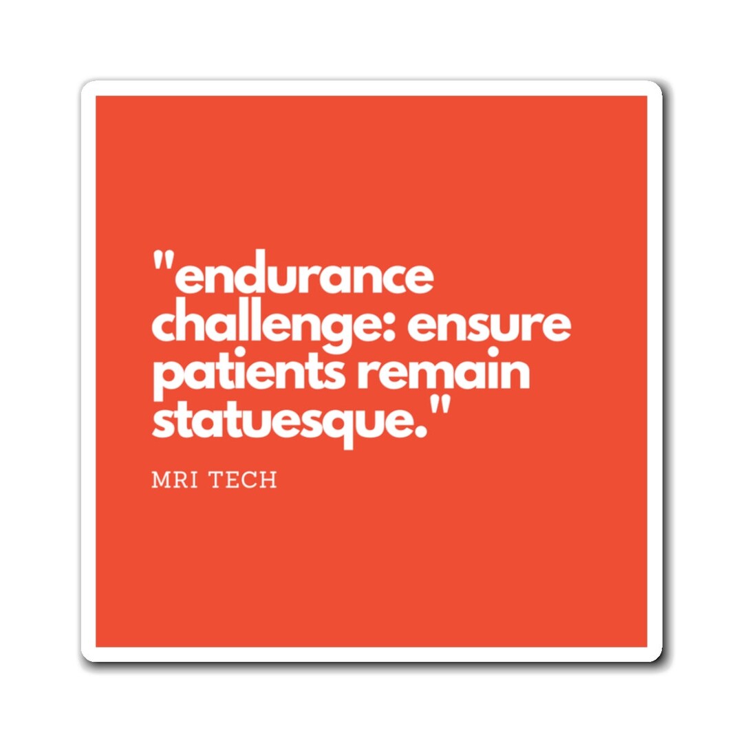 MRI Tech Magnet: Endurance Challenge, MRI Scan, Radiologist Gift ...