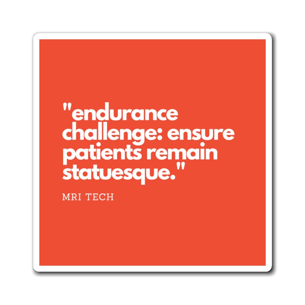 MRI Tech Magnet: Endurance Challenge, MRI Scan, Radiologist Gift ...