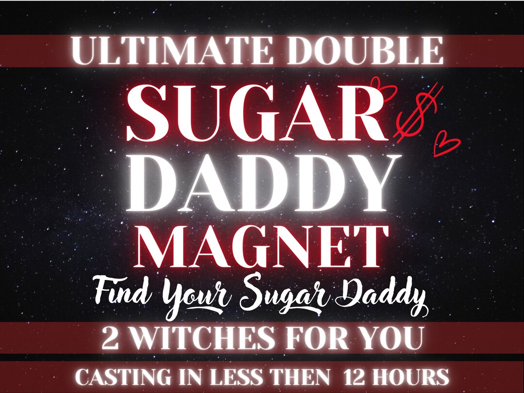 SUGAR DADDY MAGNET Spell Attract Sugar Daddy Sugar Daddy to Get Luxury ...