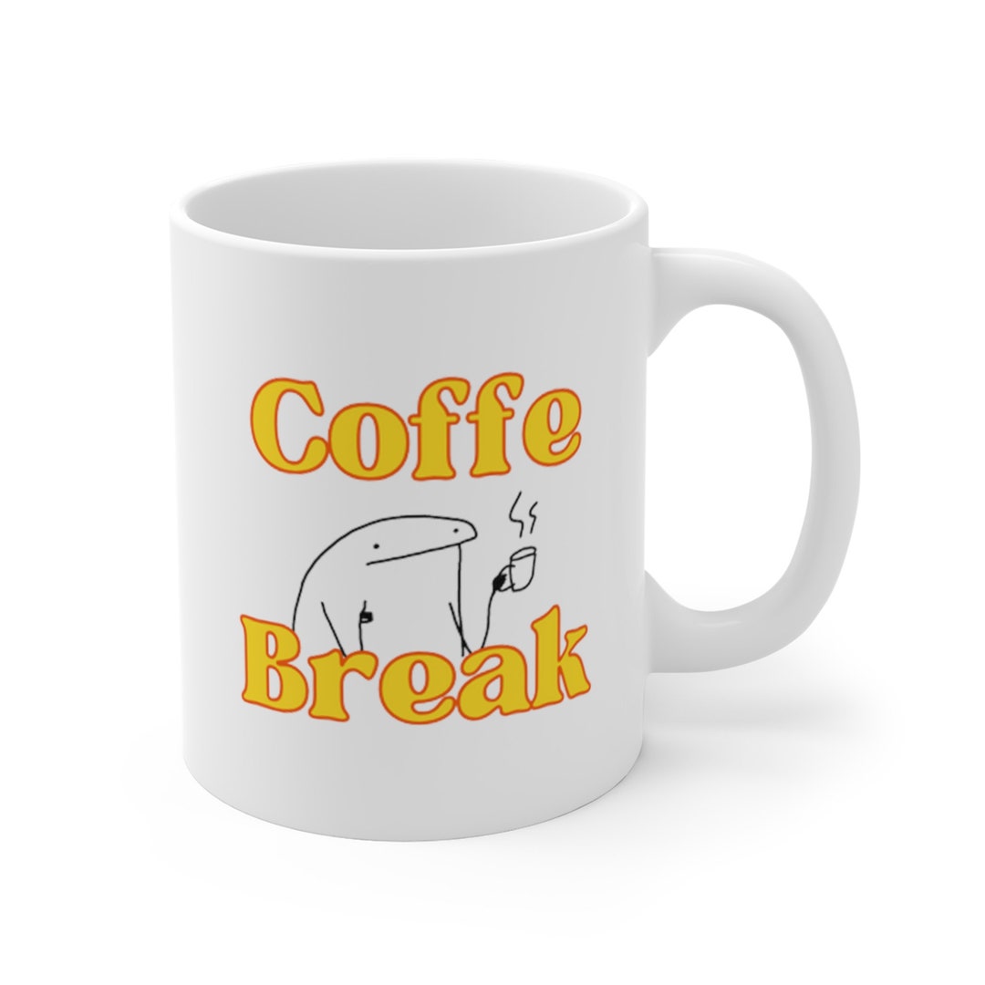 Mug Coffee Break With Flork Meme 11oz Ceramic in White - Etsy
