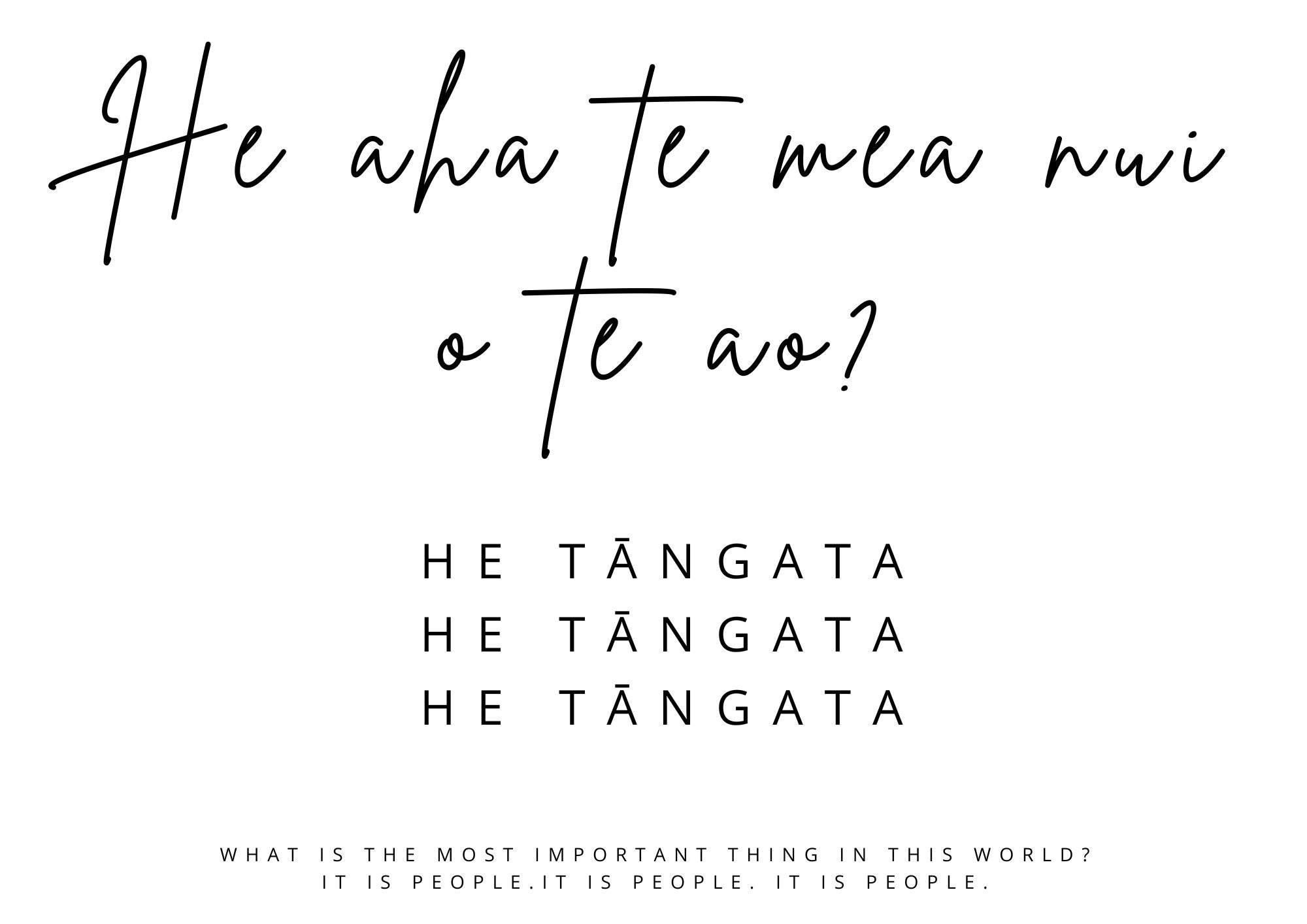 Whakataukī: he Aha Te Mea Nui O Te Ao He Tāngata, He Tāngata, He ...