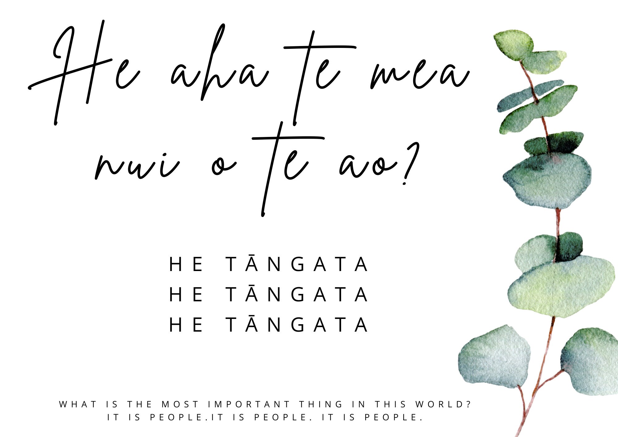 Whakataukī: he Aha Te Mea Nui O Te Ao He Tāngata, He Tāngata, He Tāngata the Most Important ...
