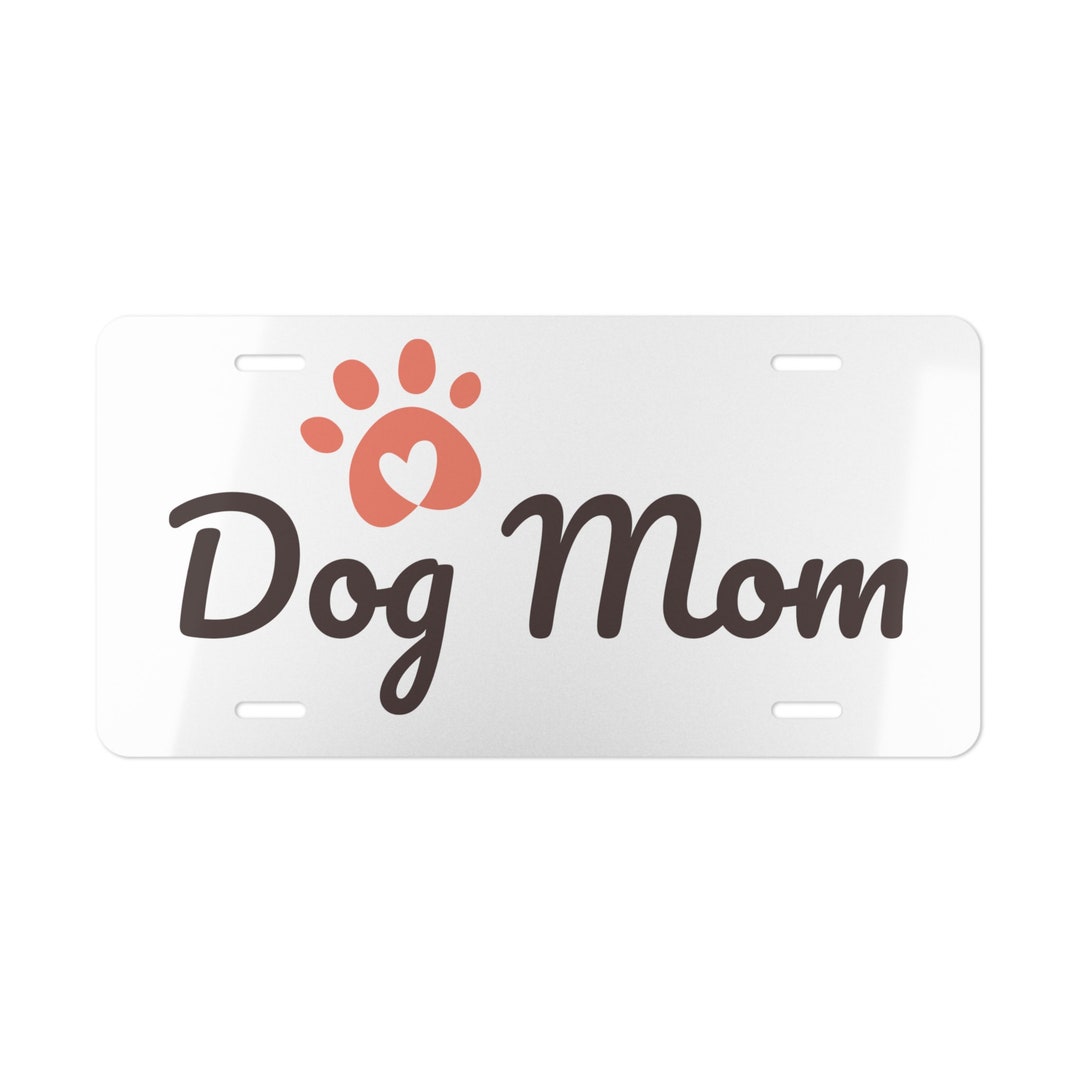 Dog Mom Vanity Plate License Plate for Front of Car Gift for Dog Mom - Etsy