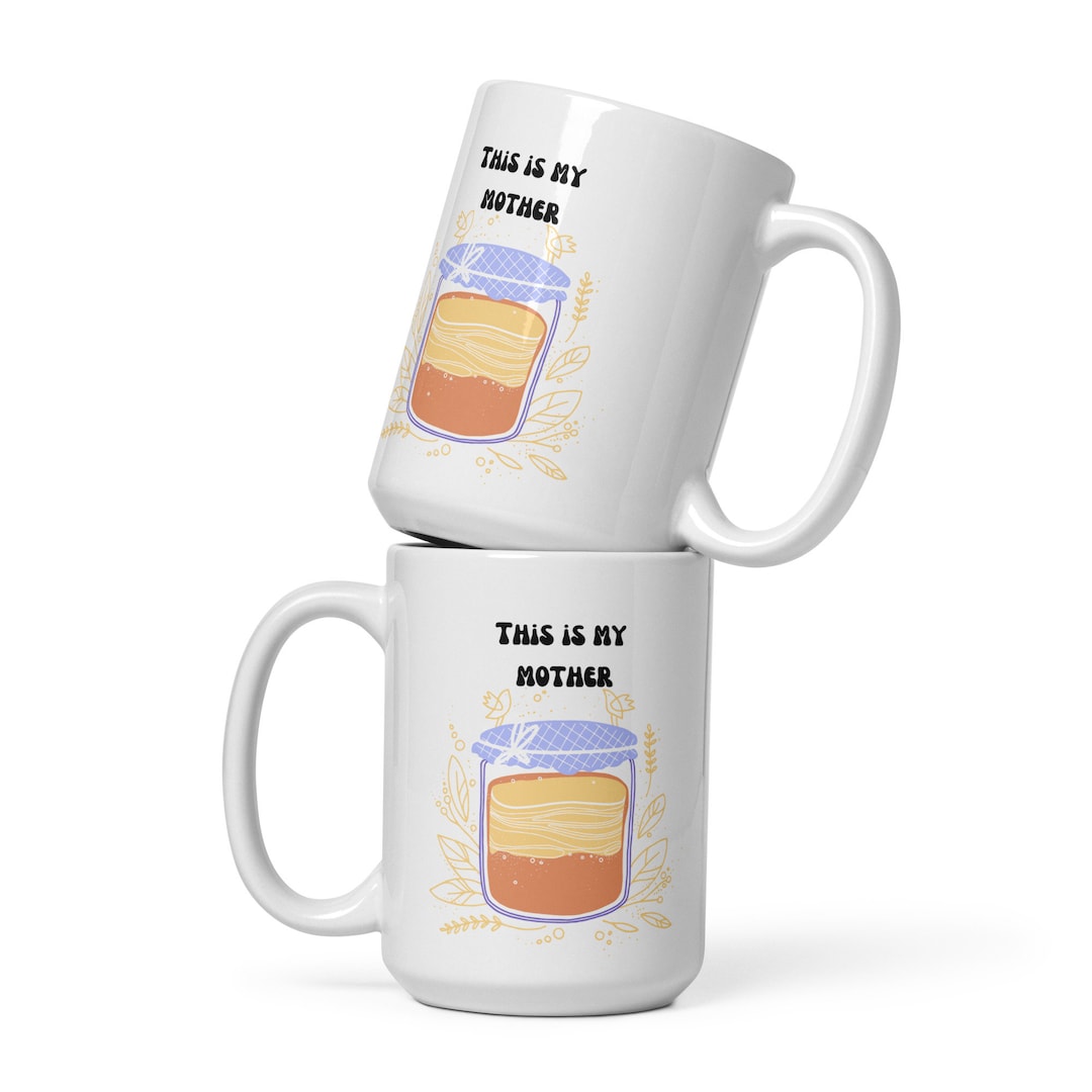 Funny Mug This is My Mother Kombucha Fermenter White Ceramic 15oz ...