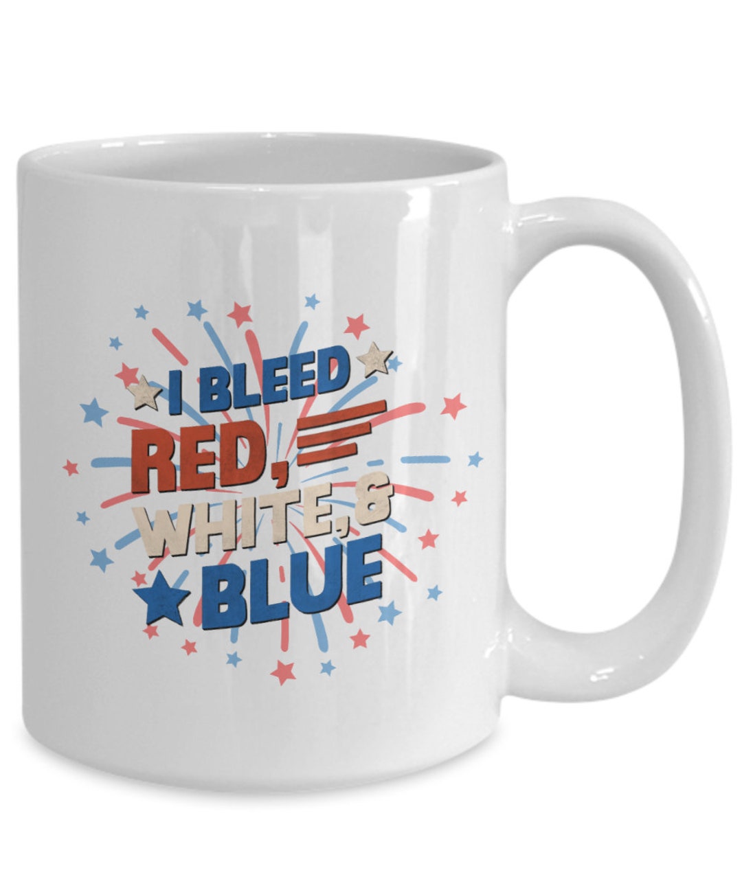 American Pride I Bleed Red White and Blue Ceramic White Coffee Mug Gift ...