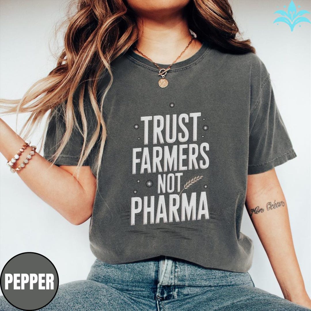 Trust Farmers Not Pharma T-shirt,sweatshirt,hoodie,v-neck T-shirt ...