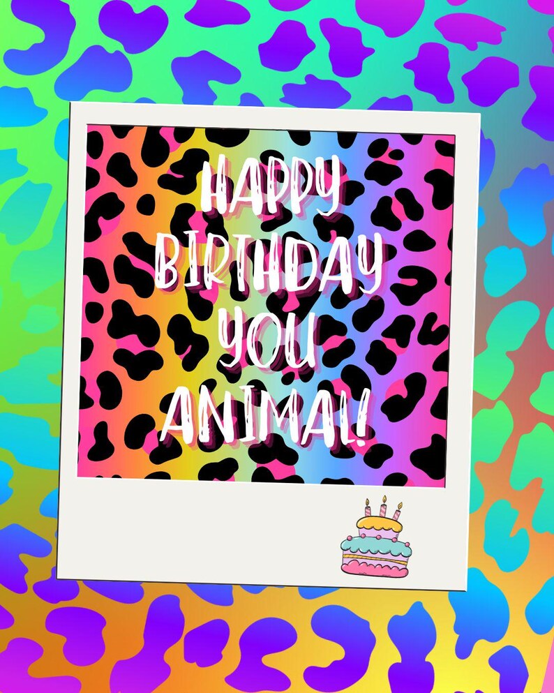 Printable Leopard Print Birthday Card, Happy Birthday You Animal ...