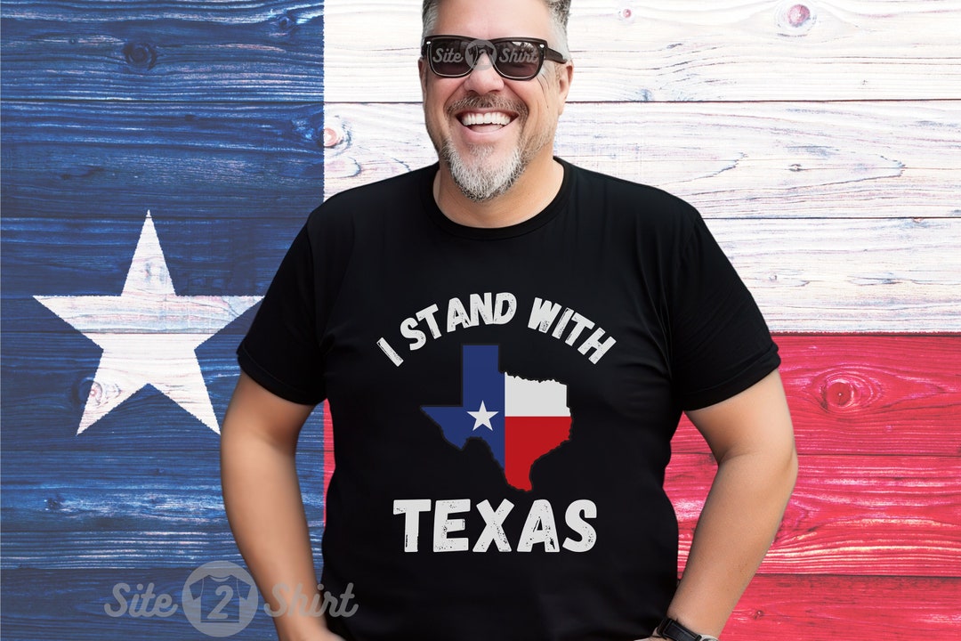 I Stand With Texas T- Shirt, Texas Patriot Tee, Dont Mess With Texas ...